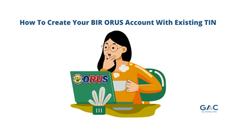 How To Create Your BIR ORUS Account With Existing TIN - GA Consulting